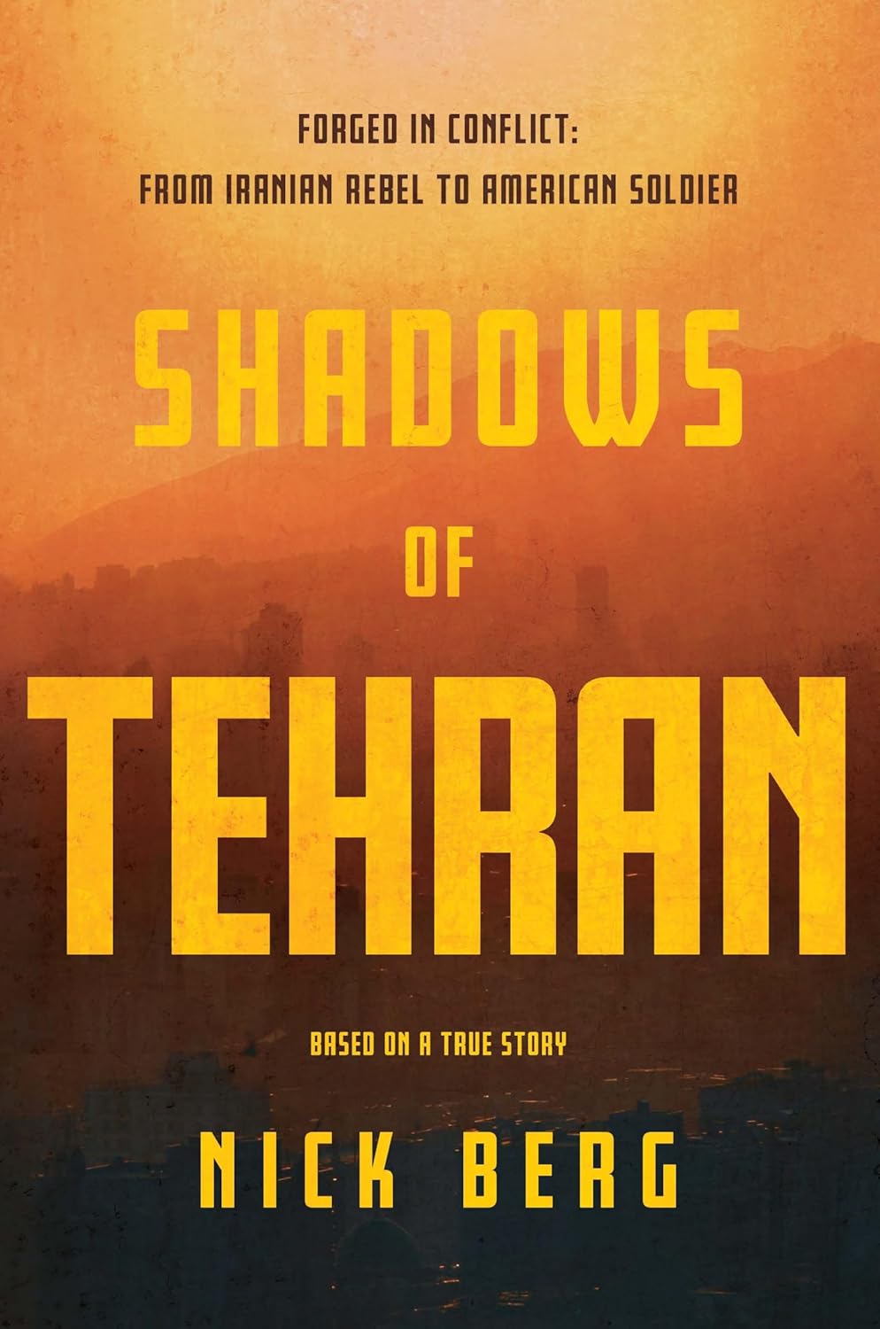 Amazon.com: Shadows of Tehran: Forged in Conflict: From Iranian Rebel to American Soldier ...