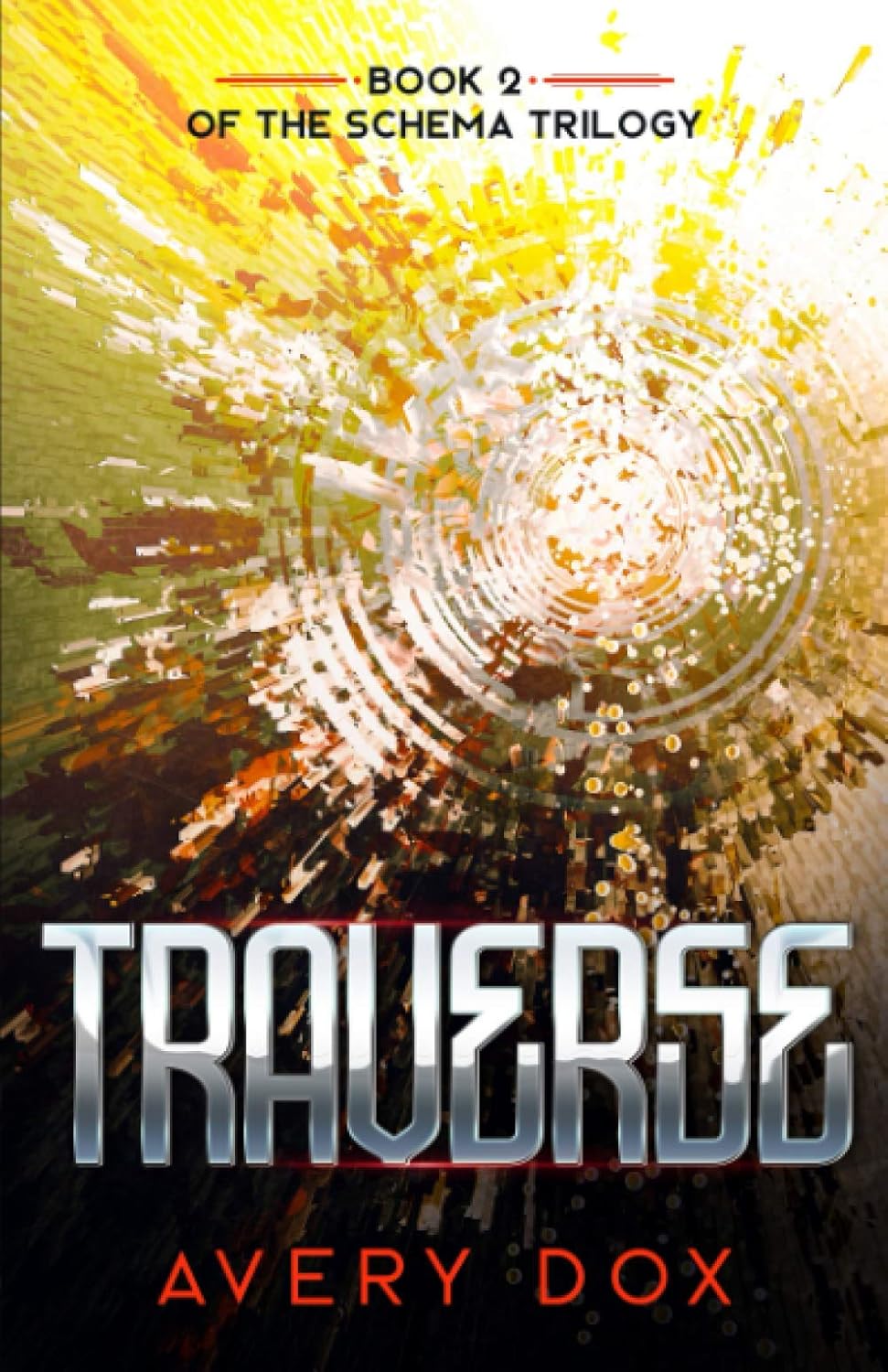 Traverse: Book #2 in The Schema Trilogy: Dox, Avery: 9781733227643 ...