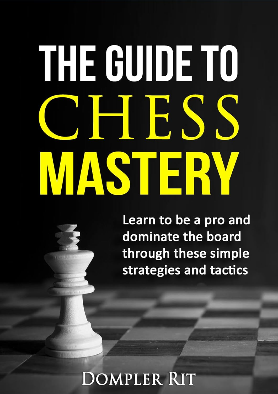 Amazon.com: Chess:The Guide to Chess Mastery: Learn to be a Pro and ...