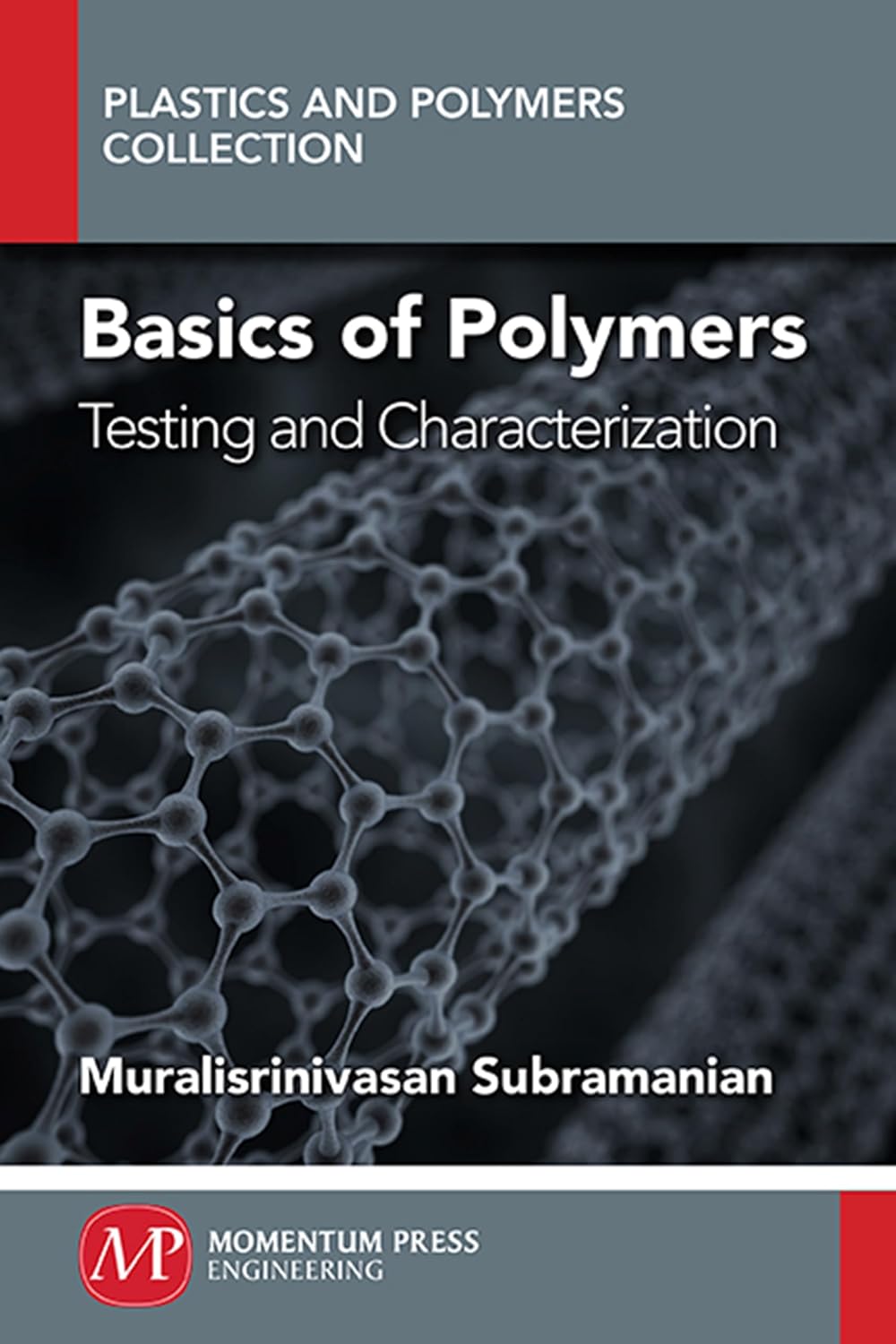 Basics of Polymers, Volume I: Testing and Characterization: Subramanian ...