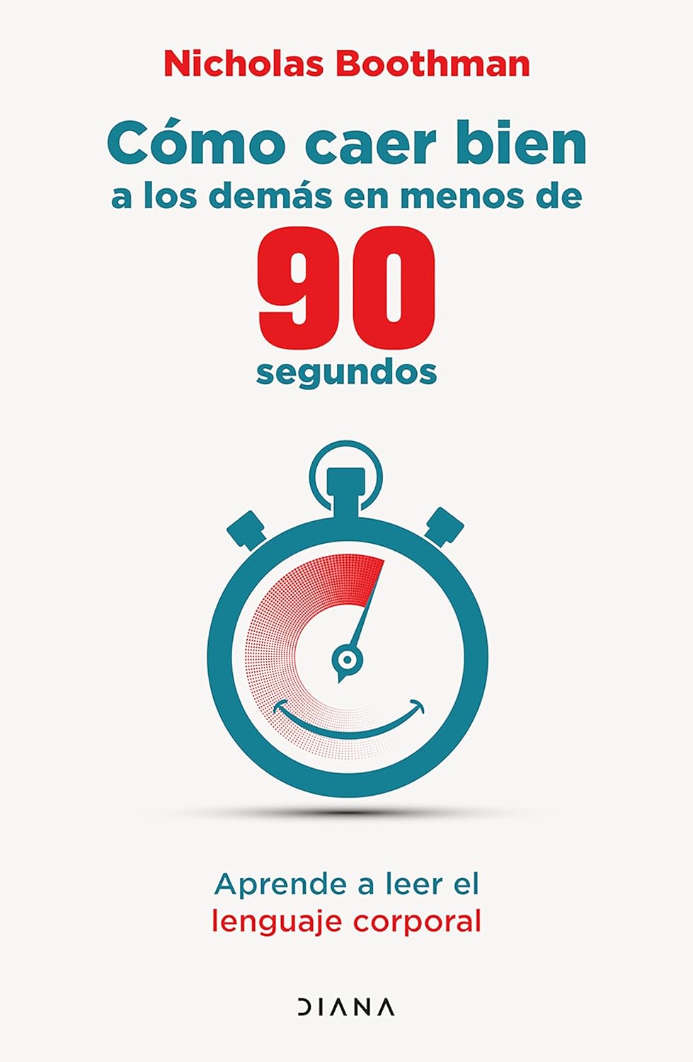 Cómo caer bien a los demás en menos de 90 segundos : Nicholas Boothman ...