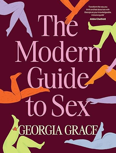 The Modern Guide To Sex Learn Everything Youve Ever Wanted To Know About Sex In