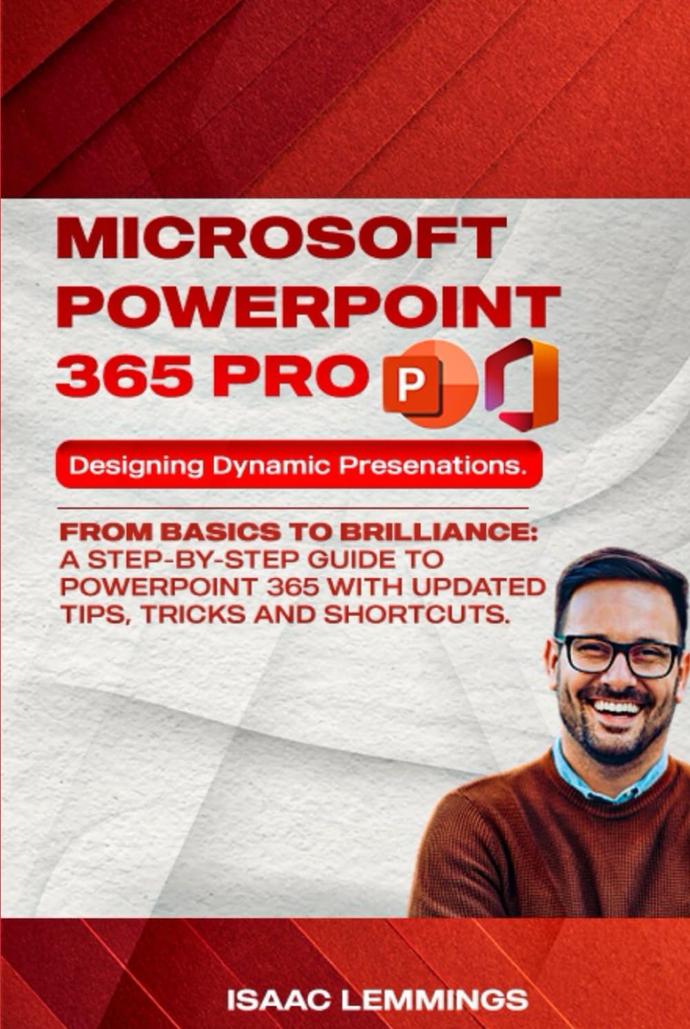 MICROSOFT POWERPOINT 365 PRO: Designing Dynamic Presentations: FROM ...