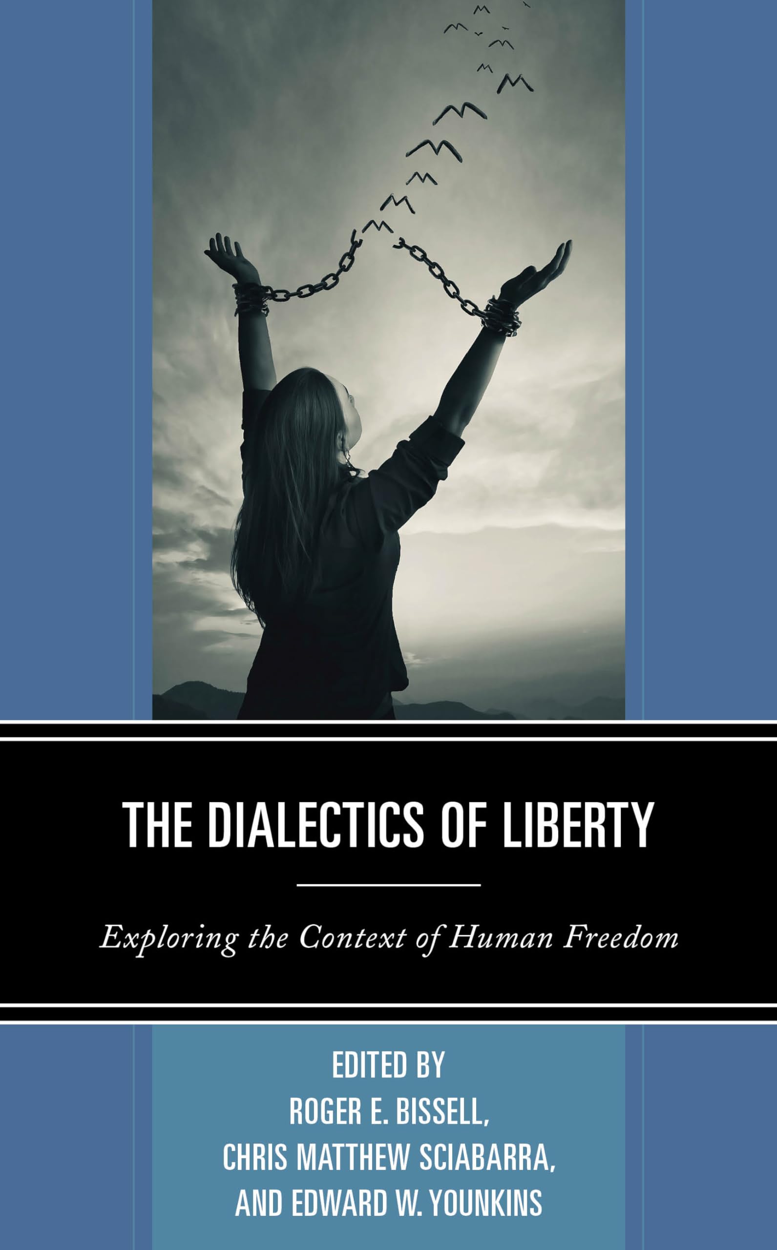 The Dialectics of Liberty: Exploring the Context of Human Freedom ...
