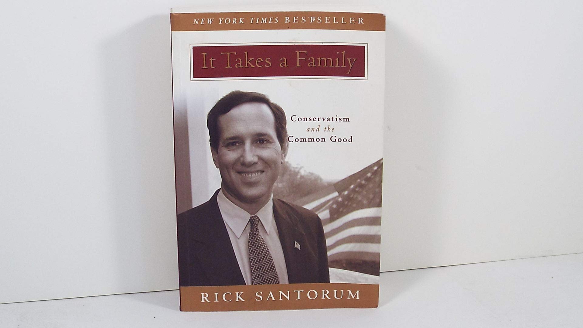 It Takes a Family: Conservatism and the Common Good: Santorum, Rick ...