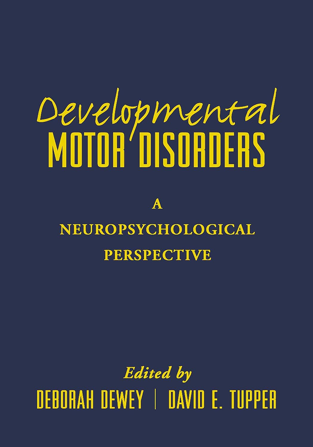 Developmental Motor Disorders: A Neuropsychological Perspective (The ...