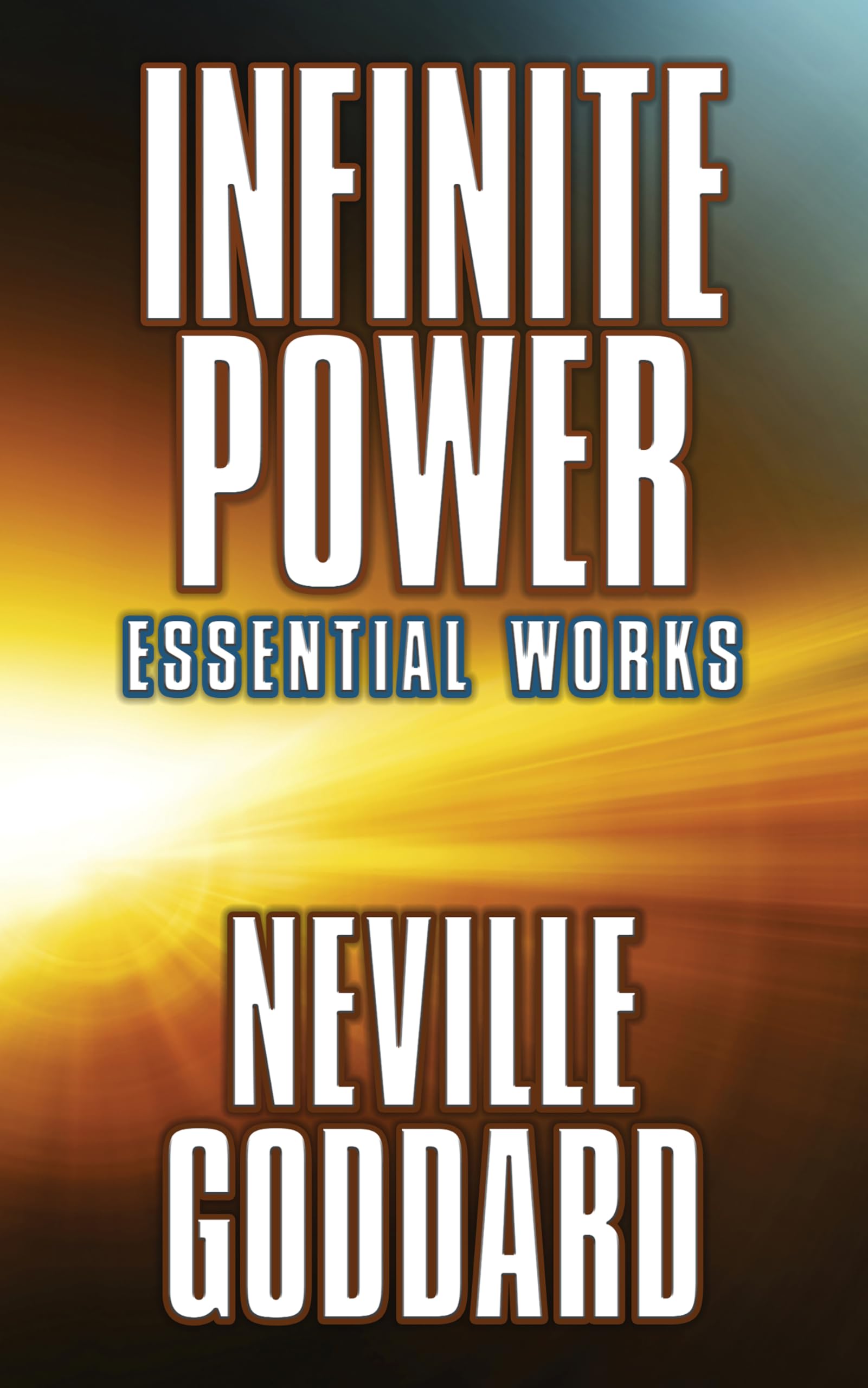 Infinite Power: Essential Works: Goddard, Neville: 9781722503536 ...