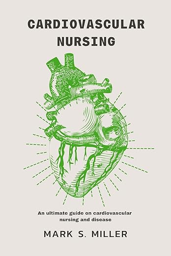 Amazon.com: Cardiovascular Nursing guide book: An ultimate guide on ...