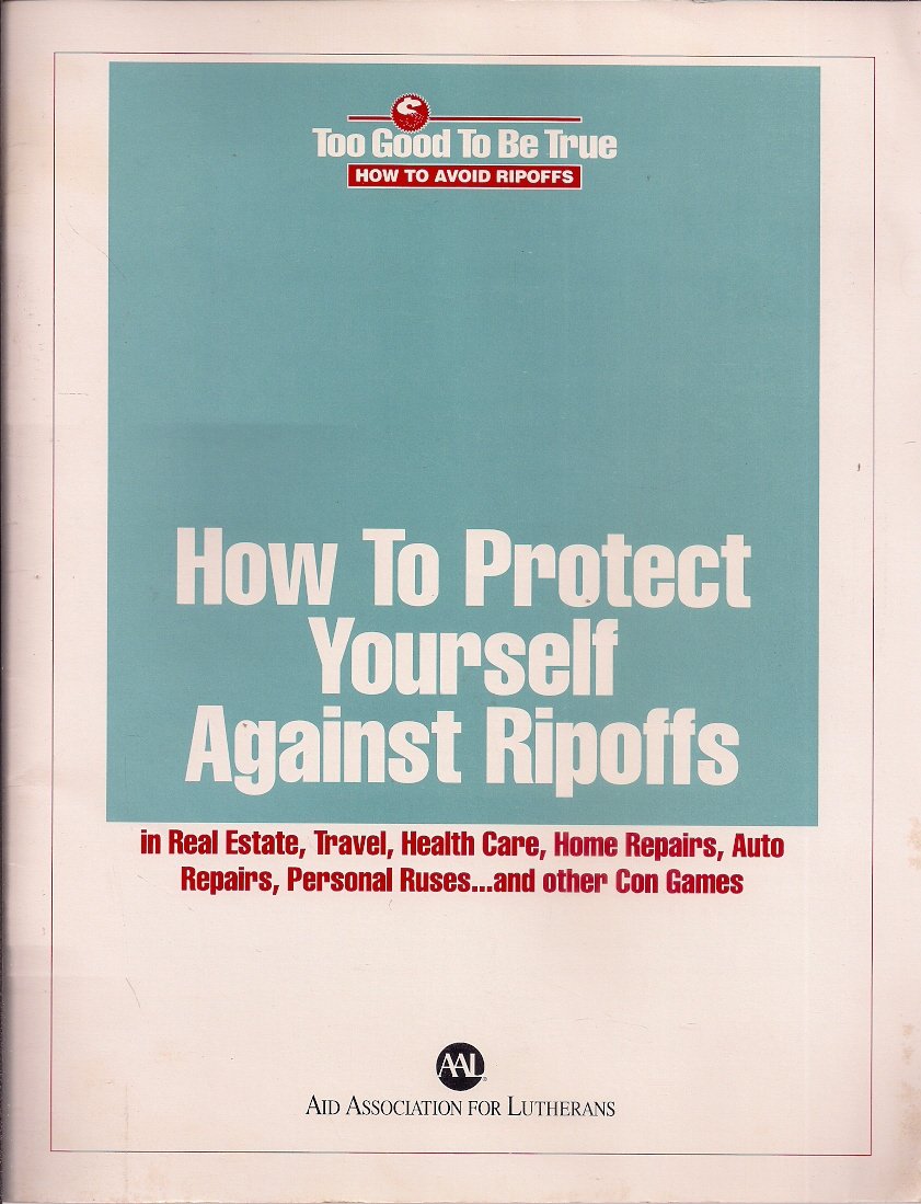 Too Good to Be True: How to Avoid Ripoffs: Joseph Arkin, Barbara Bigham ...