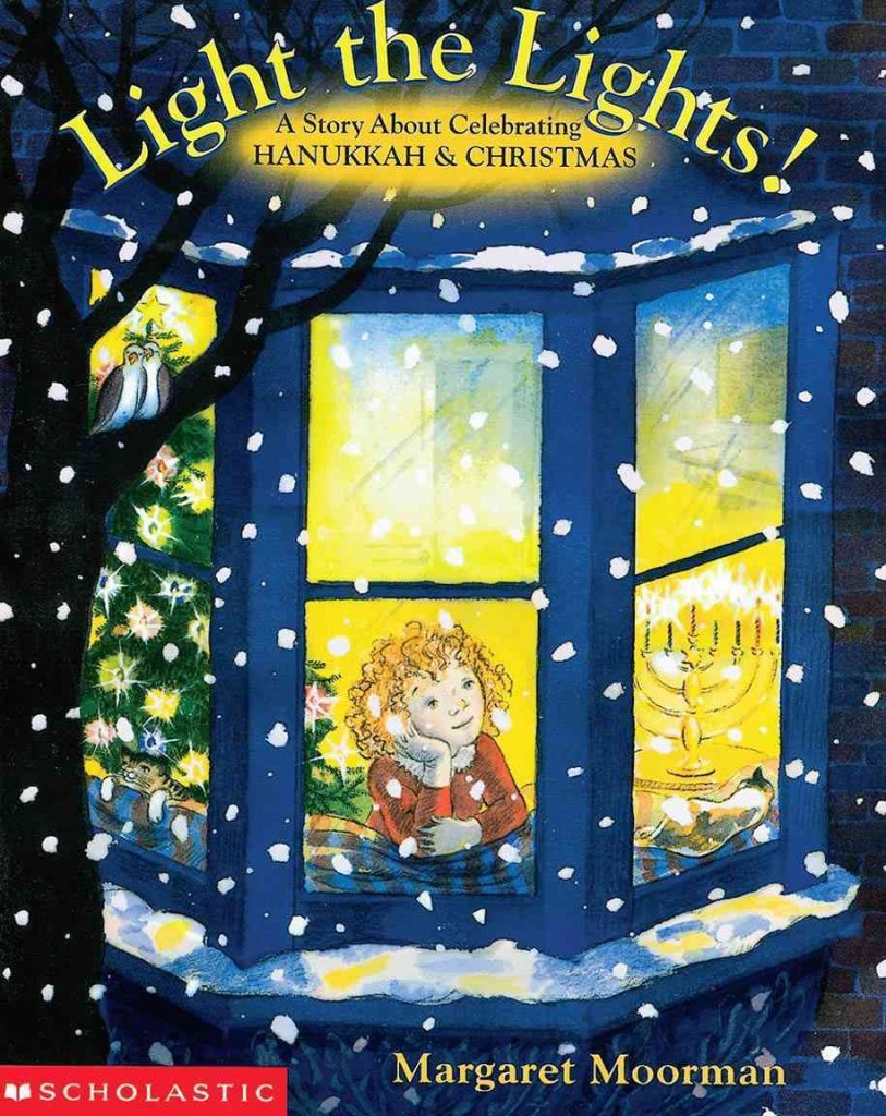 Light The Lights! A Story About Celebrating Hanukkah And Christmas ...