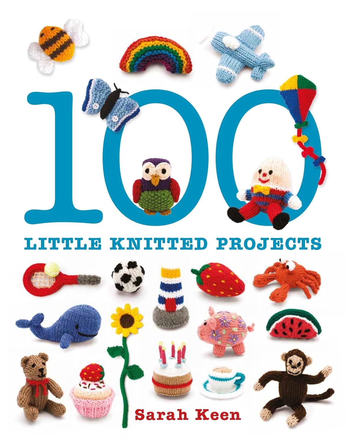 100 Little Knitted Projects: Keen, Sarah: 9781861087997: Amazon.com: Books