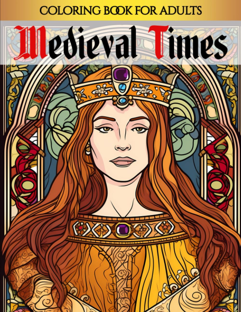 Medieval Times: From Castles to Villages, an Ultimate Medieval Coloring Book for Adults ...