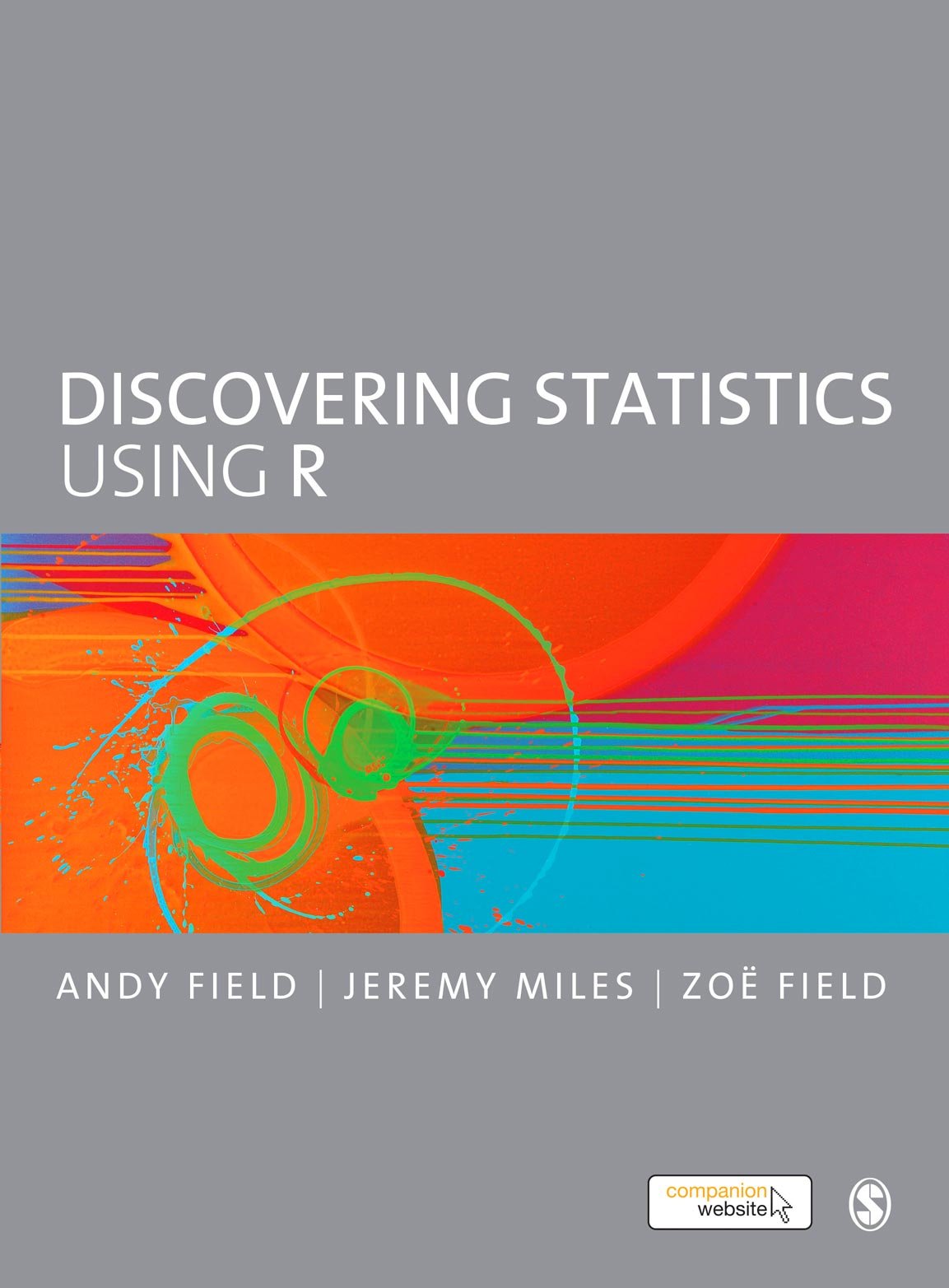 Discovering Statistics Using R: Field, Andy, Miles, Jeremy, Field, Zoe ...