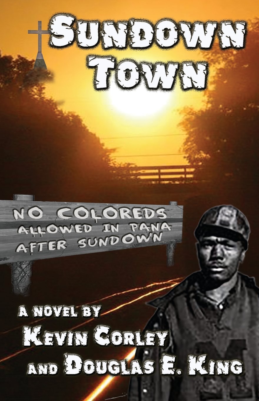 Amazon.com: Sundown Town: 9780692131268: Corley, Kevin, King, Douglas E ...