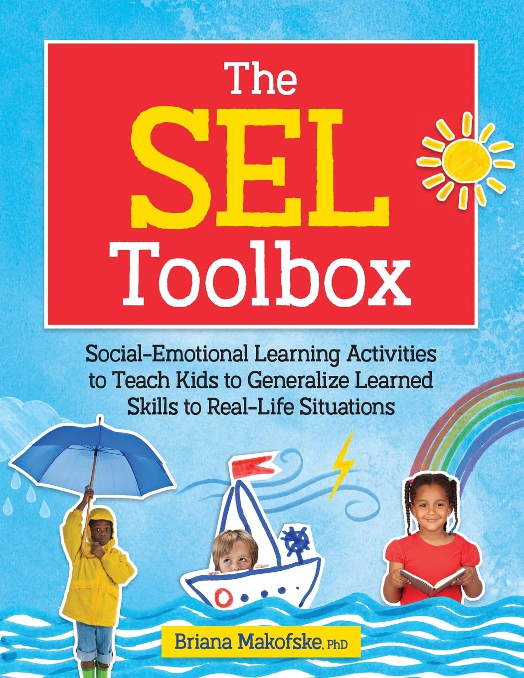The SEL Toolbox: Social-Emotional Learning Activities to Teach Kids to ...