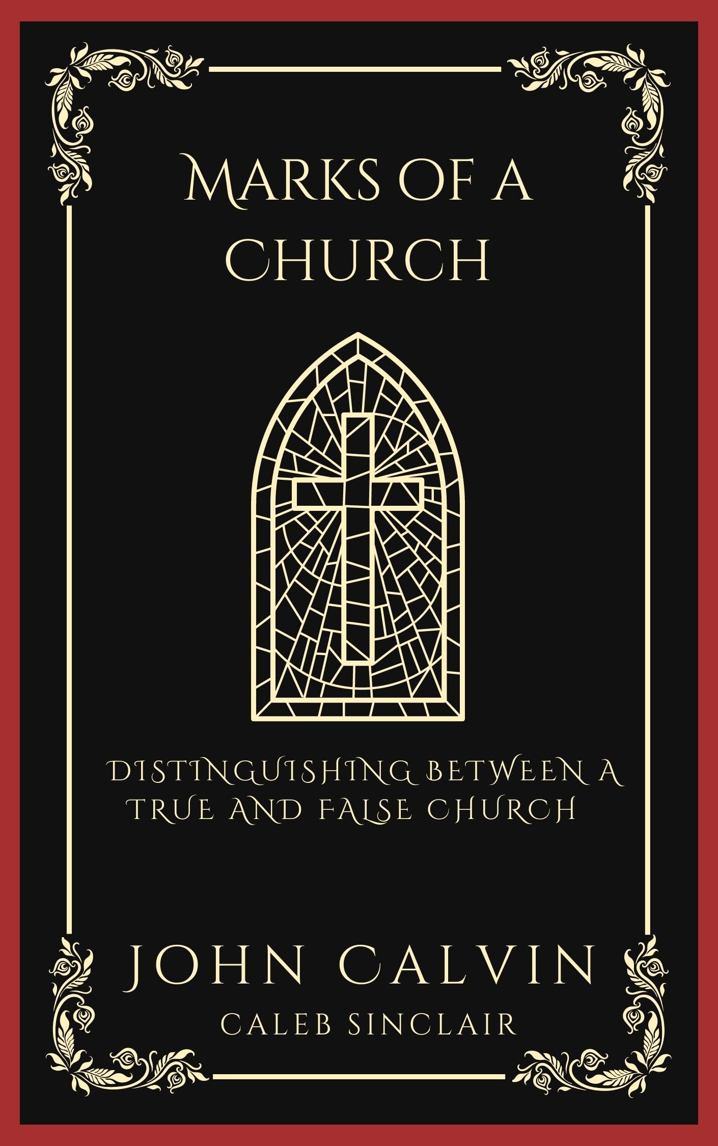 Marks of a Church: Distinguishing Between a True and False Church ...
