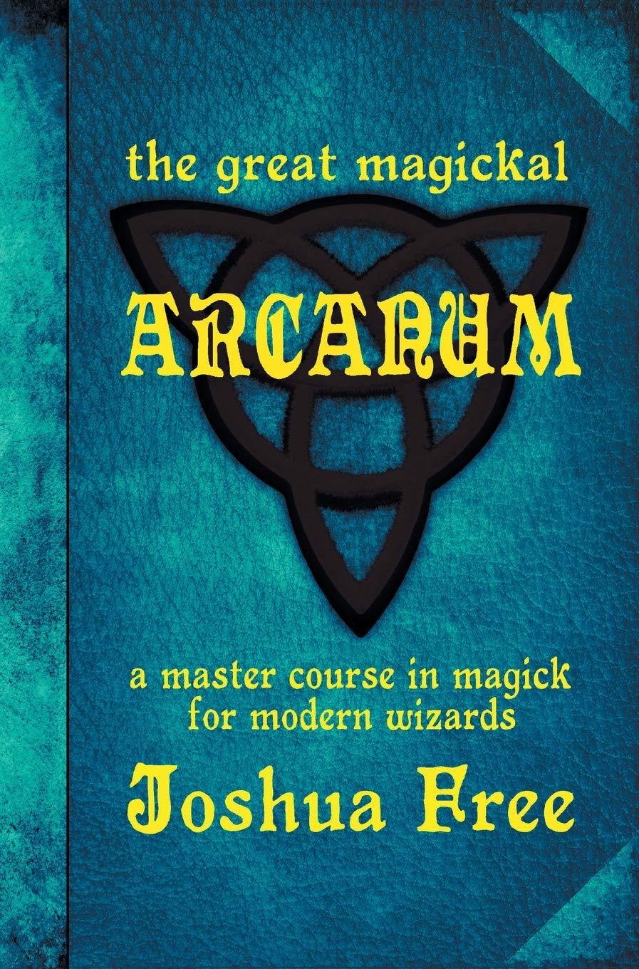 Amazon.com: The Great Magickal Arcanum: A Master Course in Magick for ...
