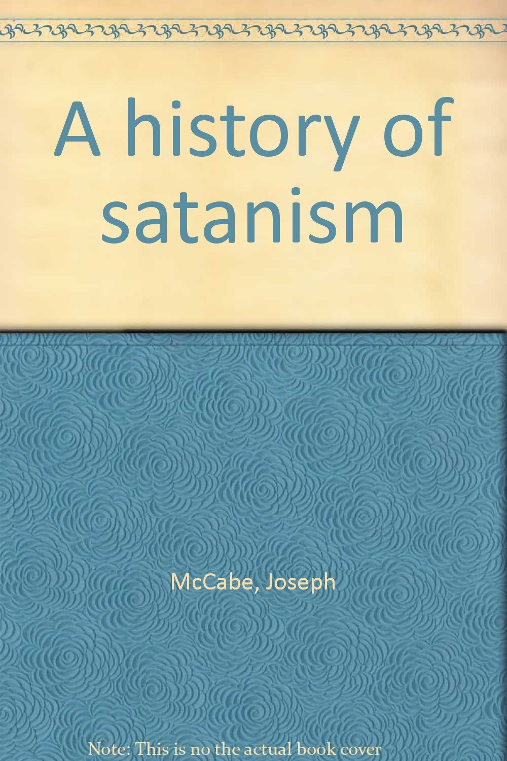 A history of satanism: McCabe, Joseph: Amazon.com: Books