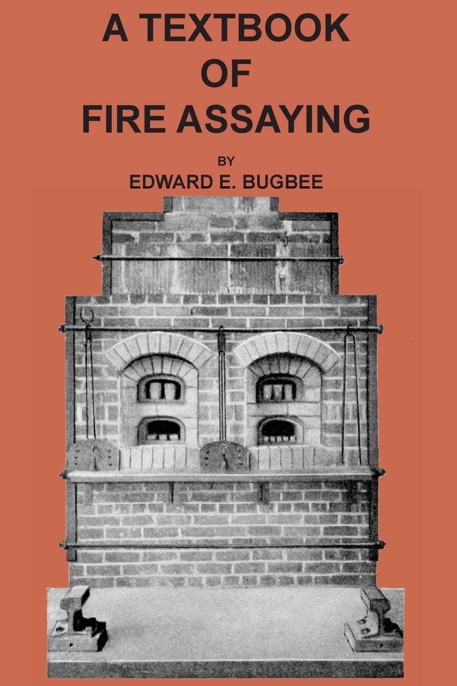 Textbook of Fire Assaying: Bugbee, Edward E.: 9781614740728: Amazon.com ...