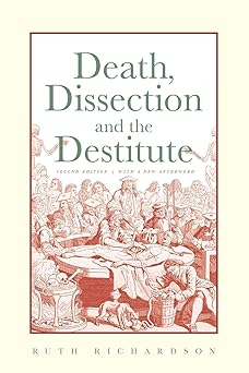 Death, Dissection and the Destitute: 9780226712406: Medicine & Health ...
