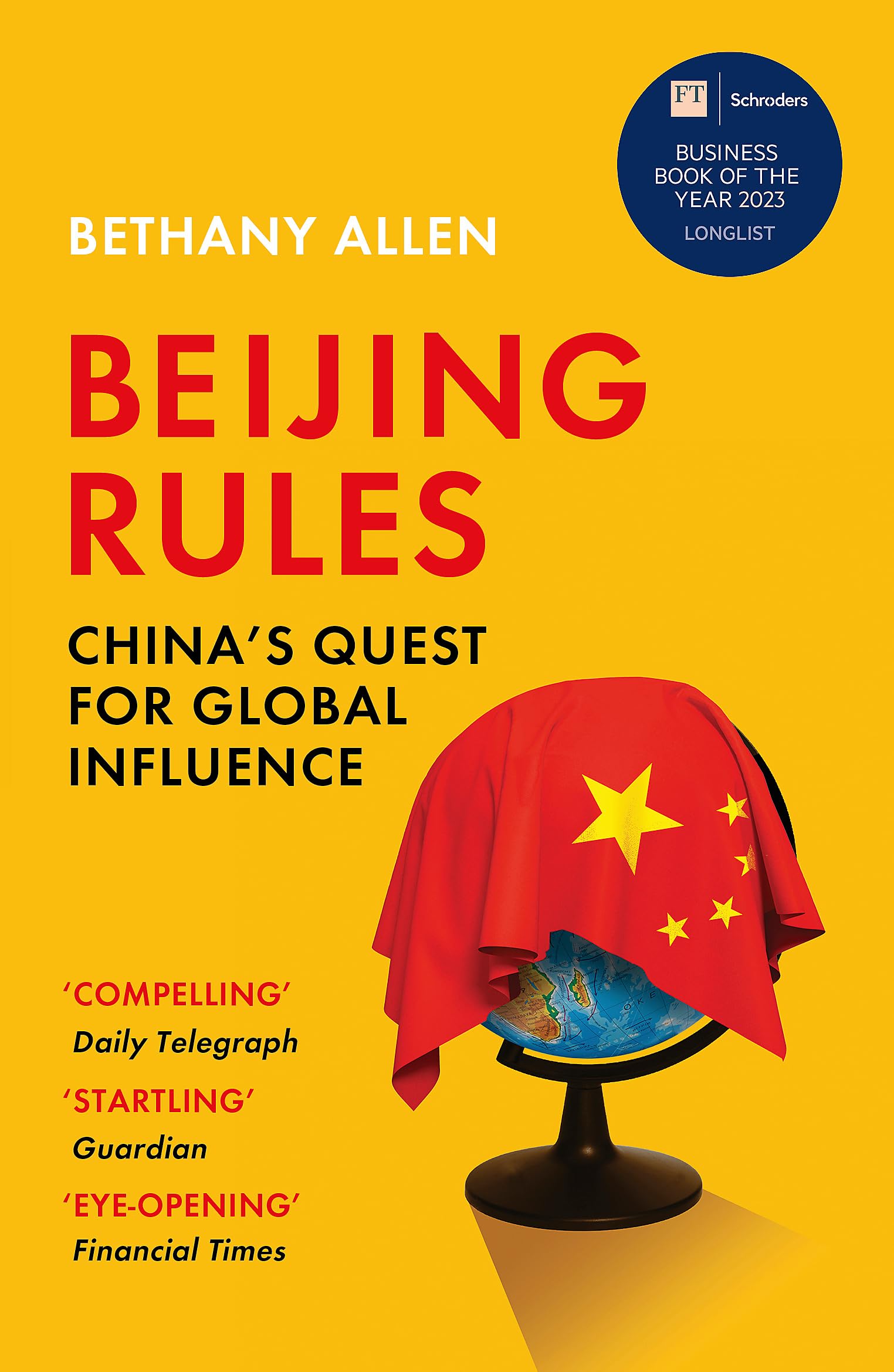 Beijing Rules: China's Quest for Global Influence: Bethany Allen ...