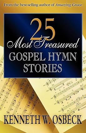 25 Most Treasured Gospel Hymn Stories: Osbeck, Kenneth W ...