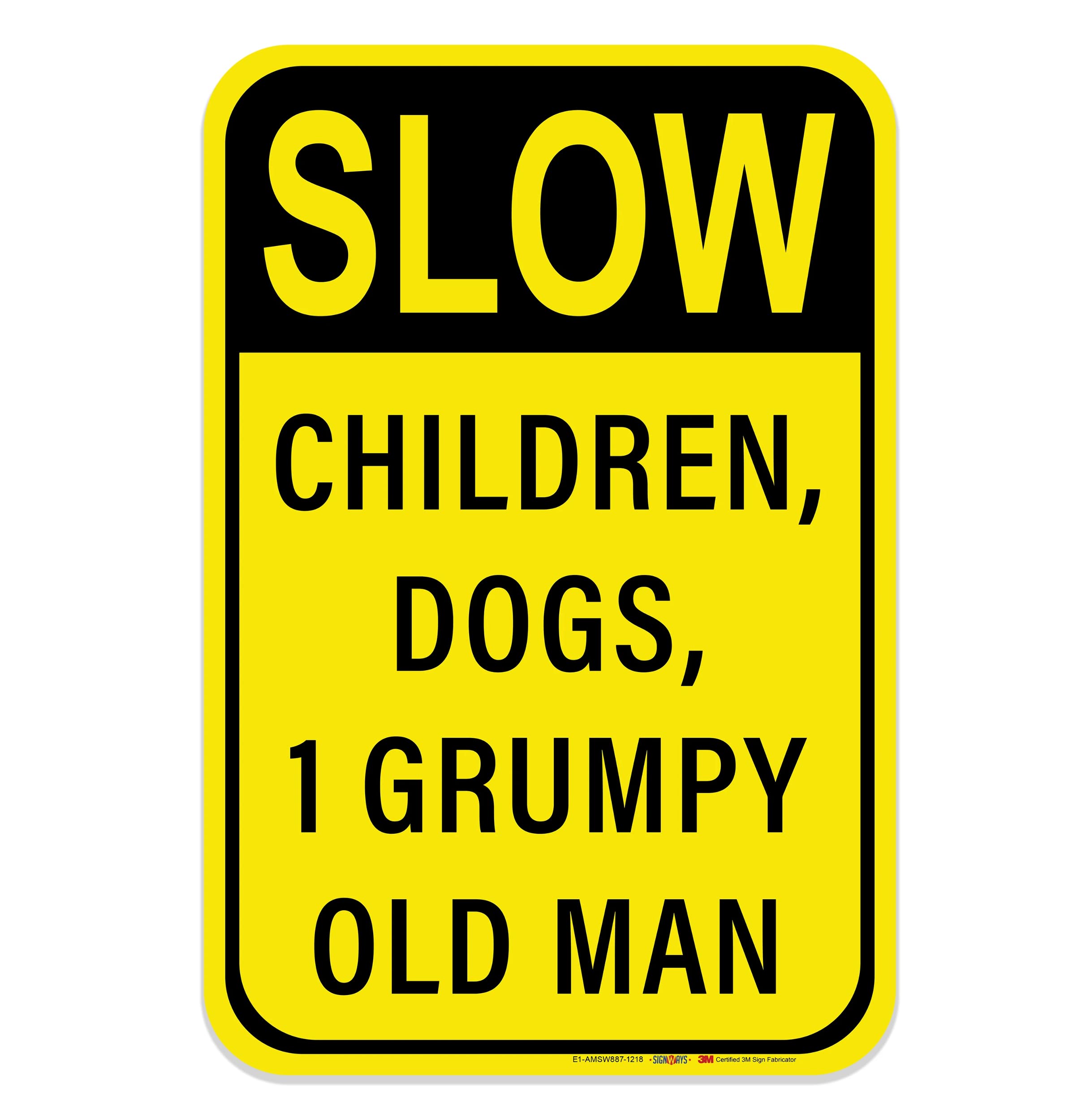 Amazon.com: Signways, Slow Children Dogs Grumpy Old Man Sign Reflective ...