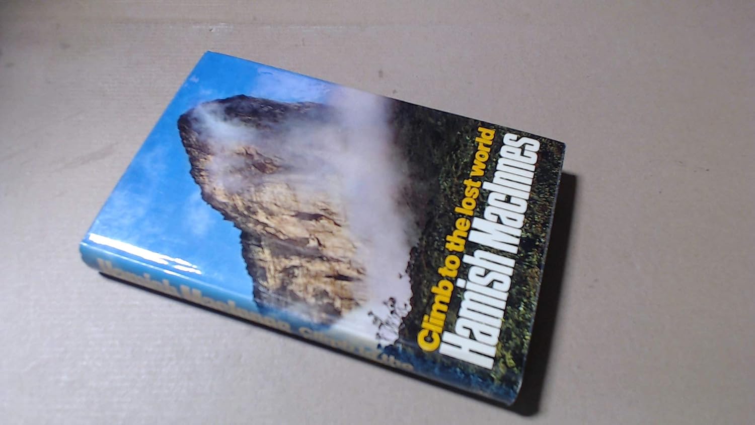 Climb to the lost world: MacInnes, Hamish: 9780340190418: Amazon.com: Books
