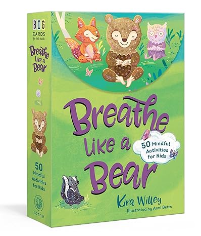 Breathe Like a Bear Mindfulness Cards: 50 Mindful Activities for Kids ...