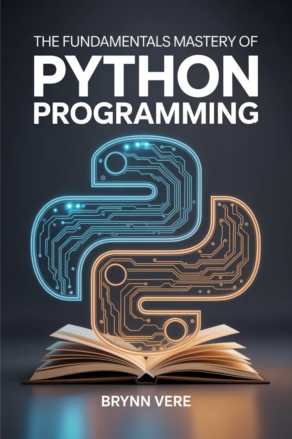 The Fundamentals Mastery of Python Programming: Understanding Core ...