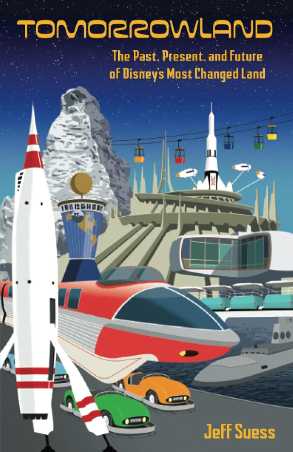 Tomorrowland: The Past, Present, and Future of Disney’s Most Changed ...