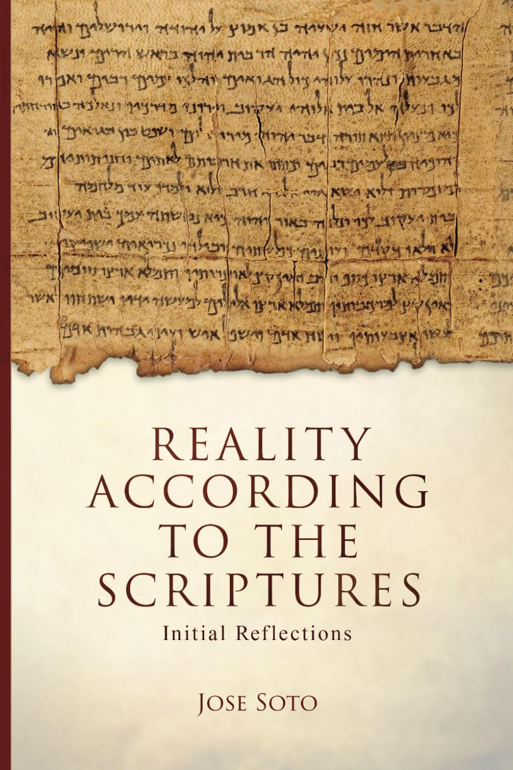 Reality According to the Scriptures: Initial Reflections: Soto, José ...