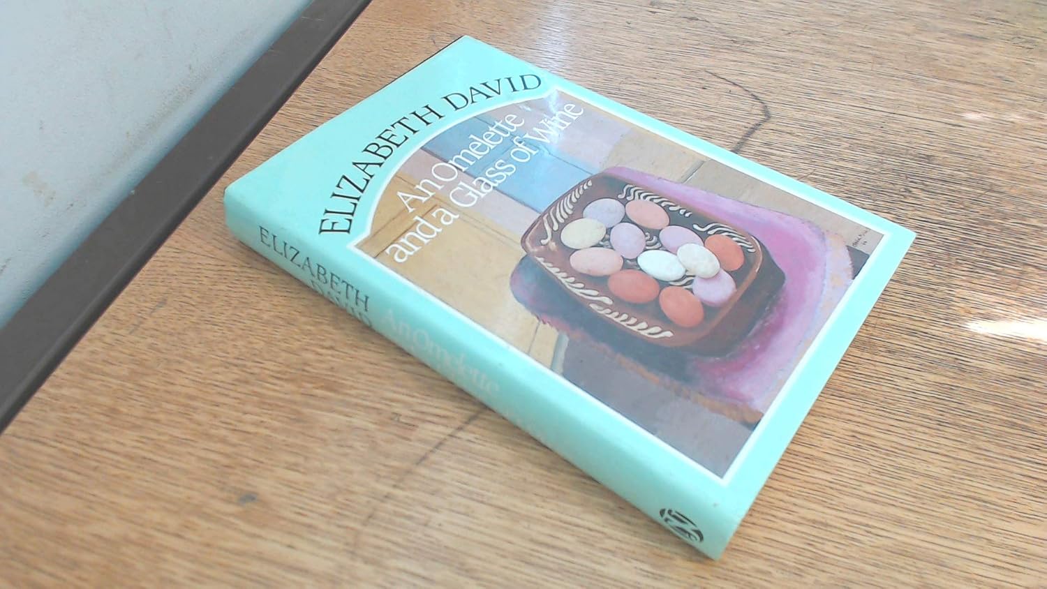 An omelette and a glass of wine: David, Elizabeth: 9780709020479 ...