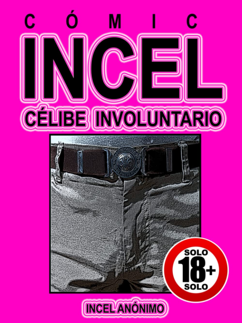 Cómic incel: célibe involuntario: Amazon.co.uk: Anónimo, Incel ...