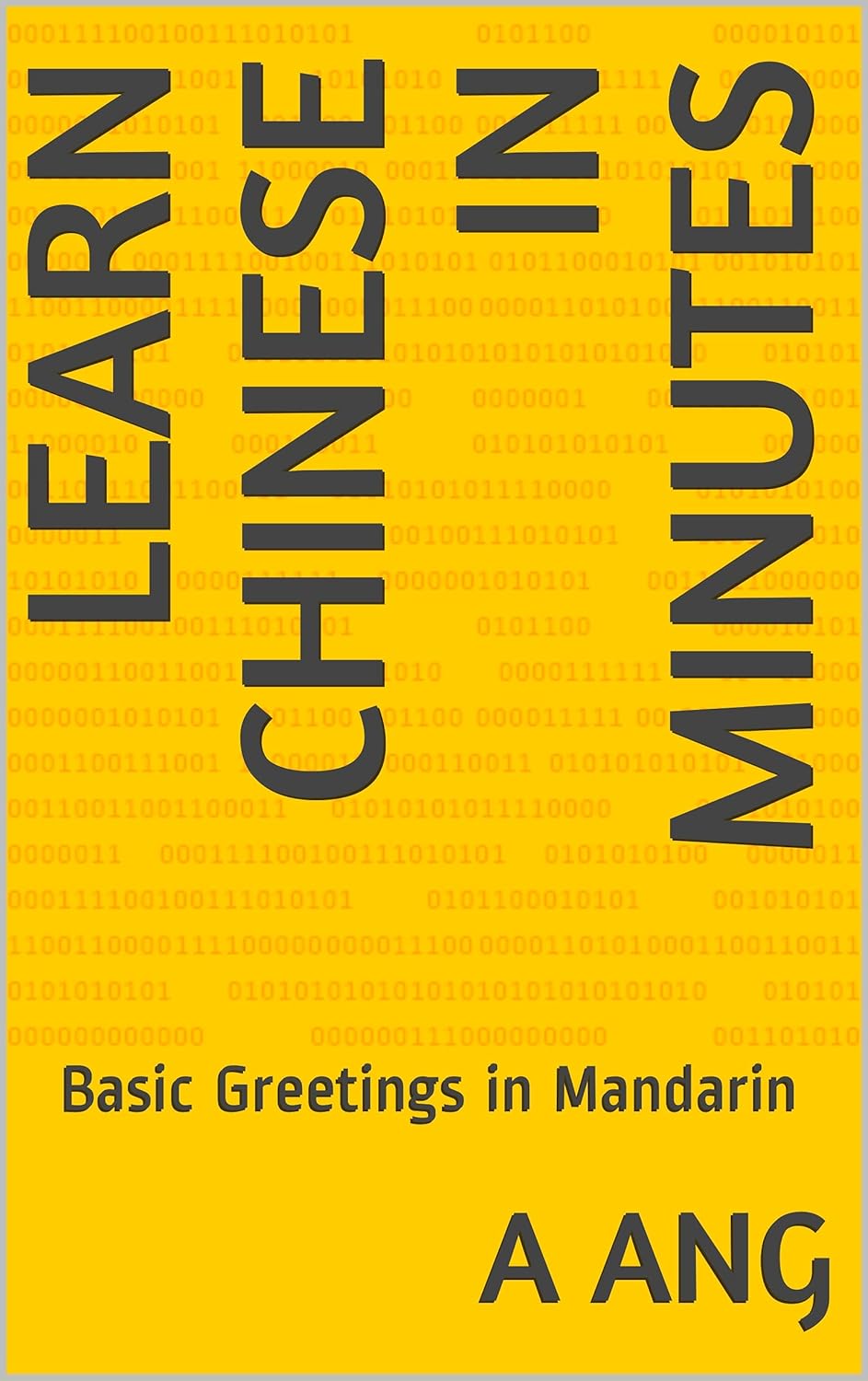 Learn Chinese in Minutes: Basic Greetings in Mandarin eBook : ANG, A ...