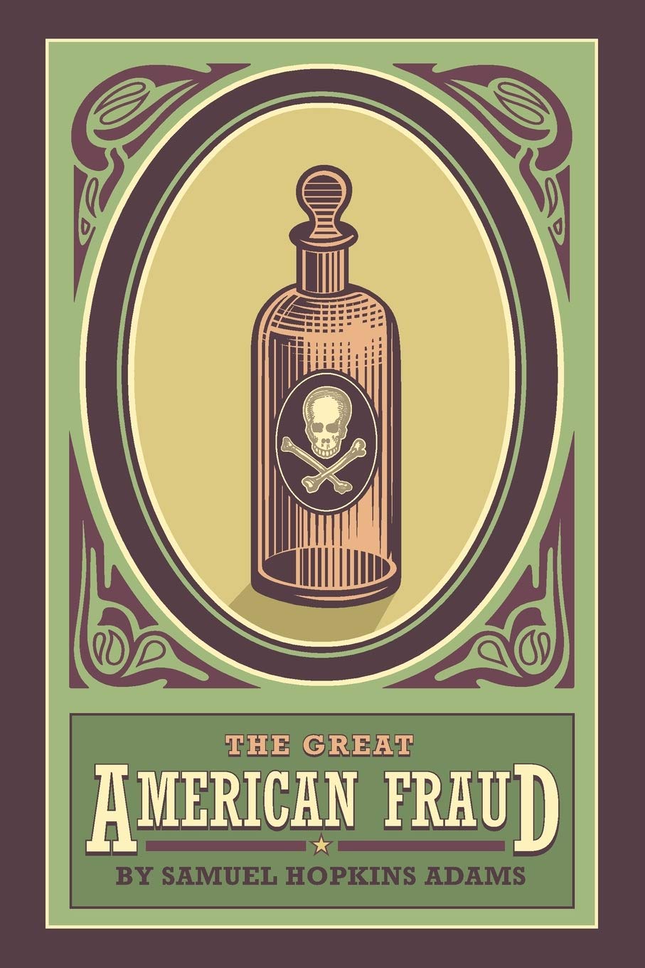The Great American Fraud: A Series of Articles on the Patent Medicine ...