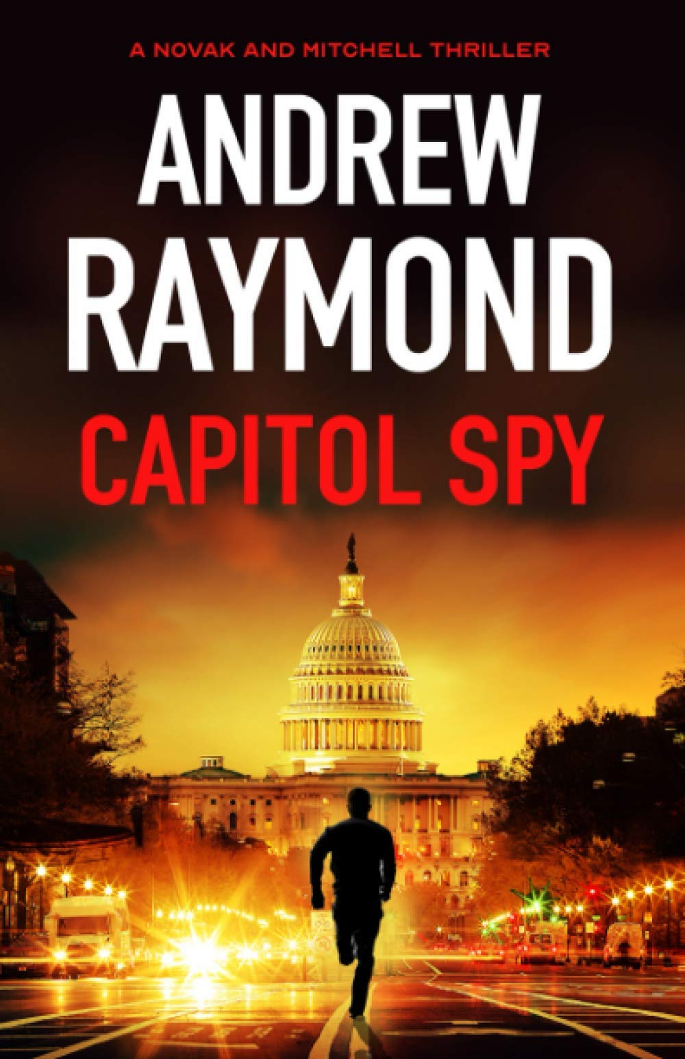 Amazon.com: Capitol Spy (Novak and Mitchell): 9781079965308: Raymond ...