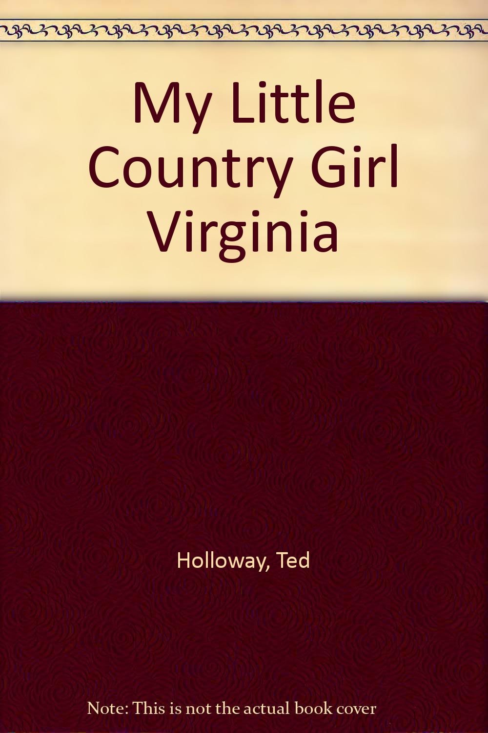 My Little Country Girl Virginia: Ted Holloway: Amazon.com: Books