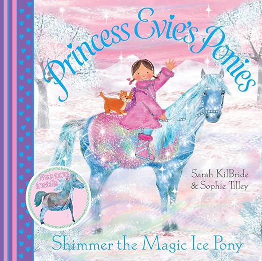 Princess Evie's Ponies: Shimmer the Magic Ice Pony: Sarah Kilbride ...