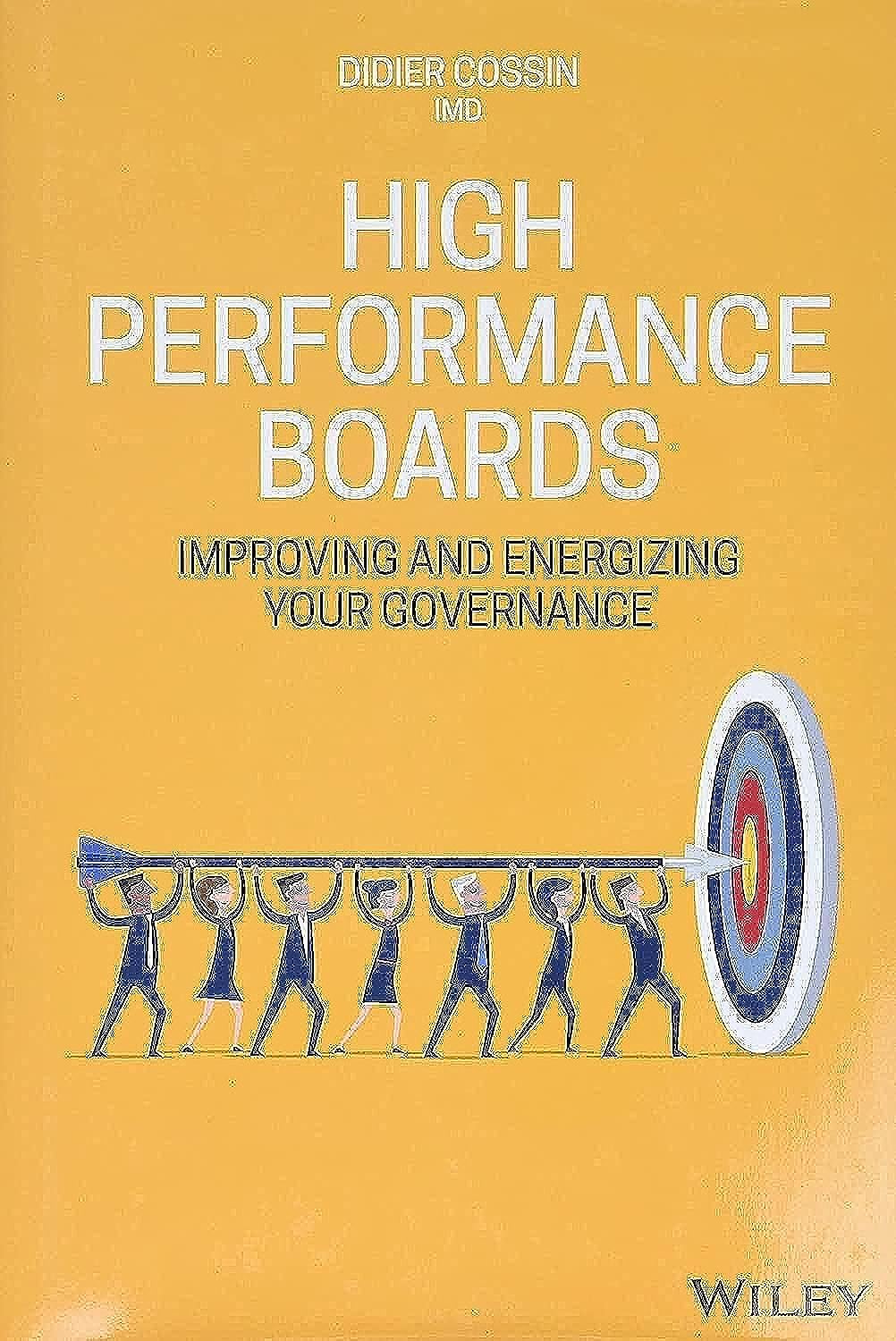 High Performance Boards: Improving and Energizing your Governance ...