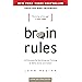 Brain Rules (Updated and Expanded): 12 Principles for Surviving and ...