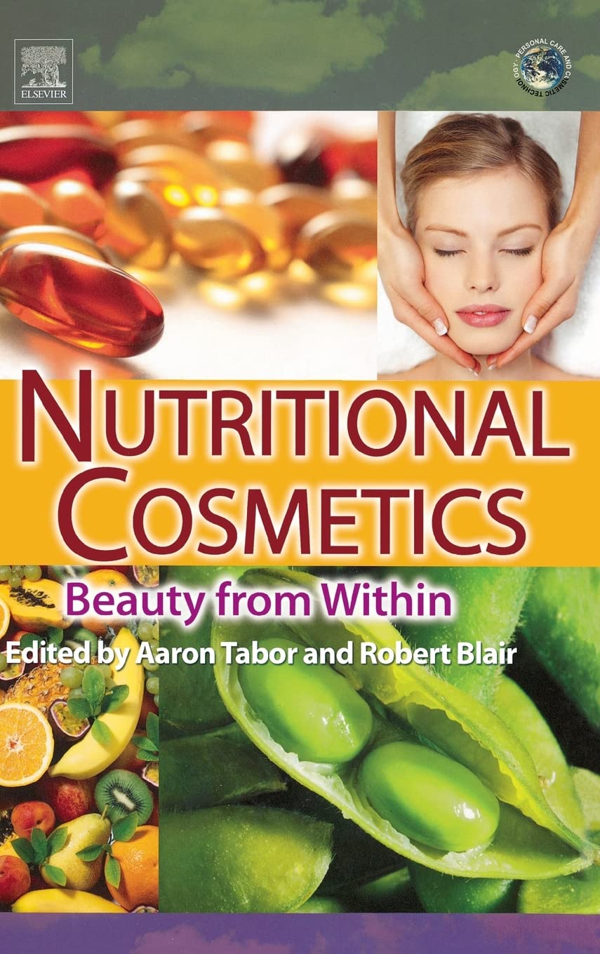 Nutritional Cosmetics: Beauty from Within (Personal Care and Cosmetic ...