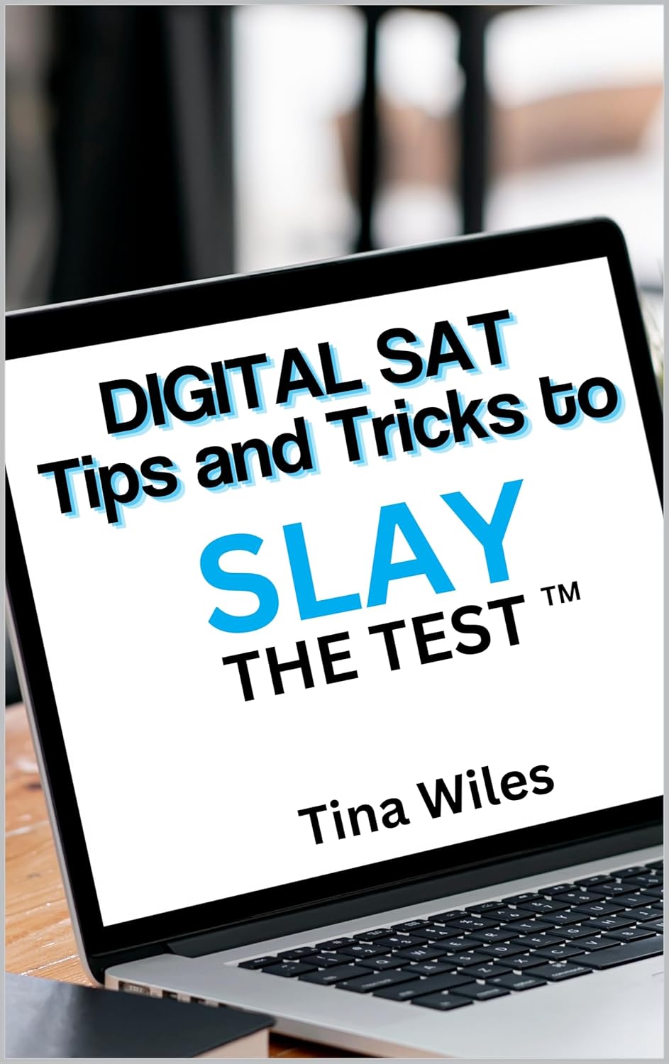 Amazon.com: Digital SAT Tips and Tricks to Slay the Test eBook : Wiles ...