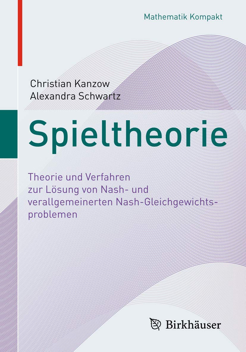 Spieltheorie: Theorie und Verfahren zur Lösung von Nash- und ...