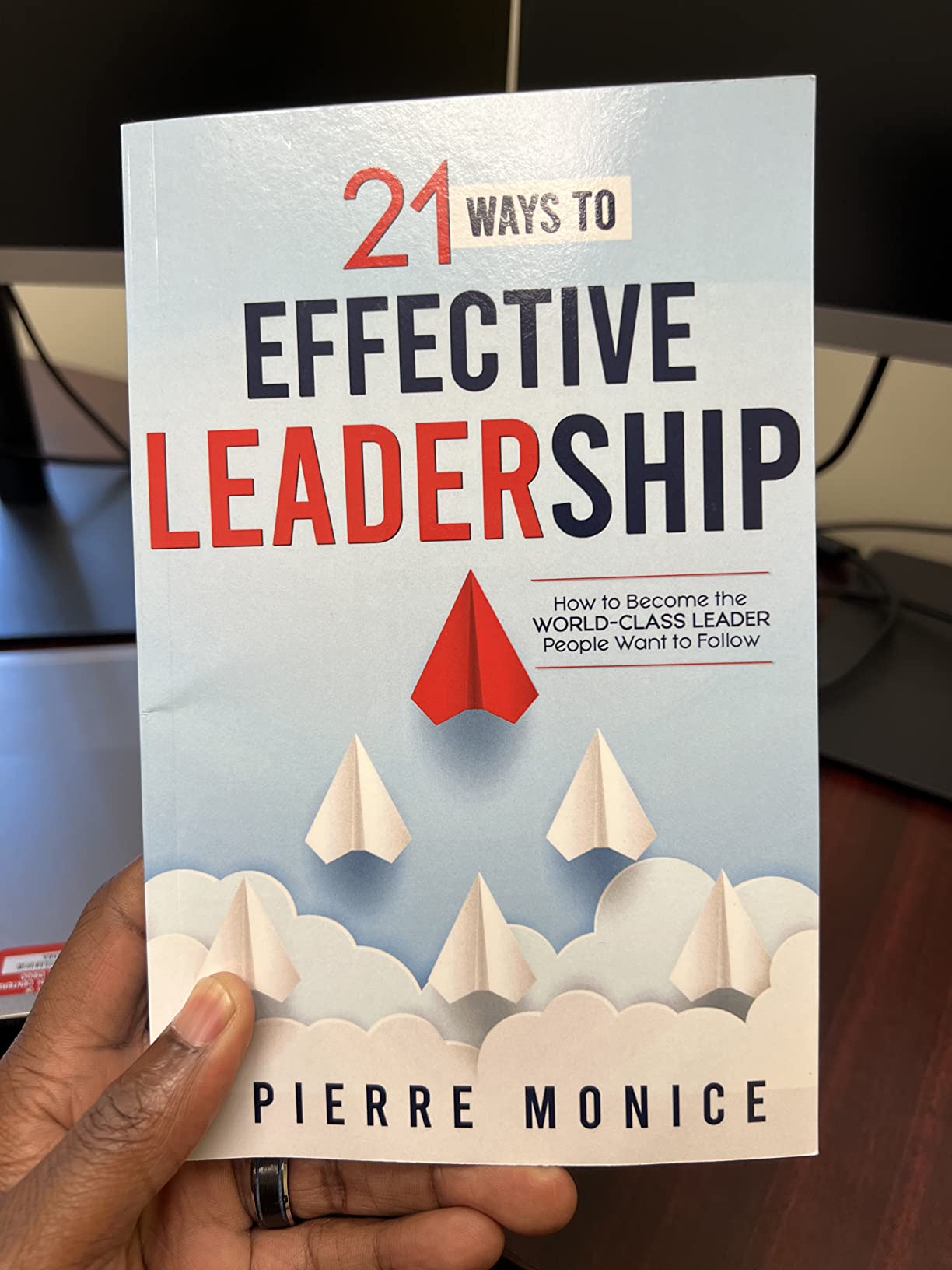 21 Ways to Effective Leadership: How to Become the World-Class Leader ...