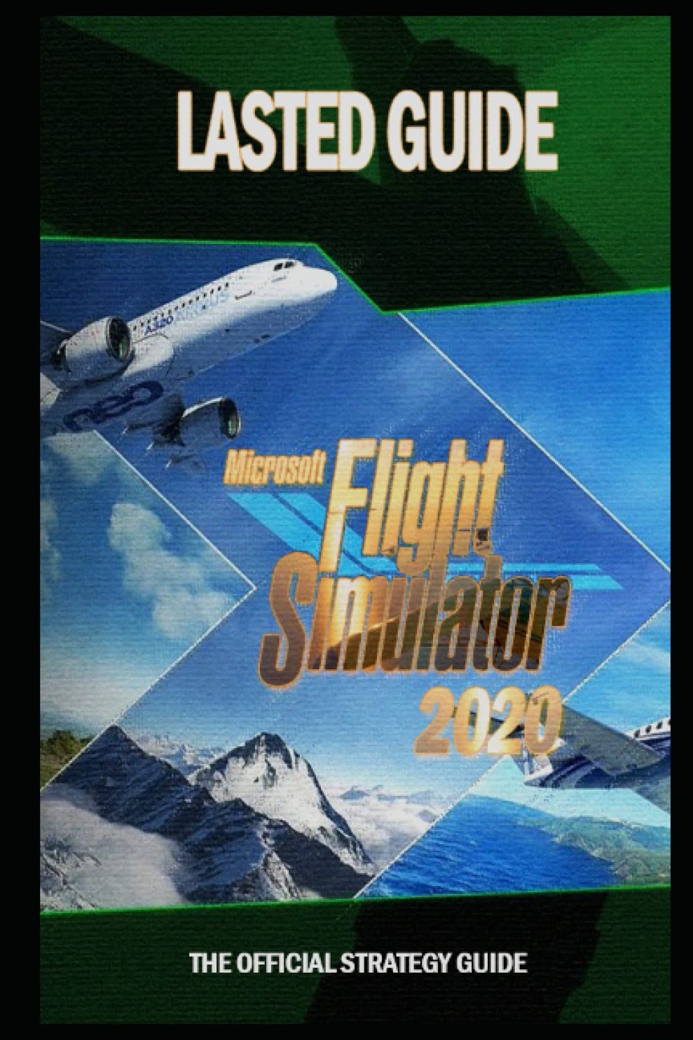 Microsoft Flight Simulator 2020 Lasted Guide (UPDATE): A Guide on All ...