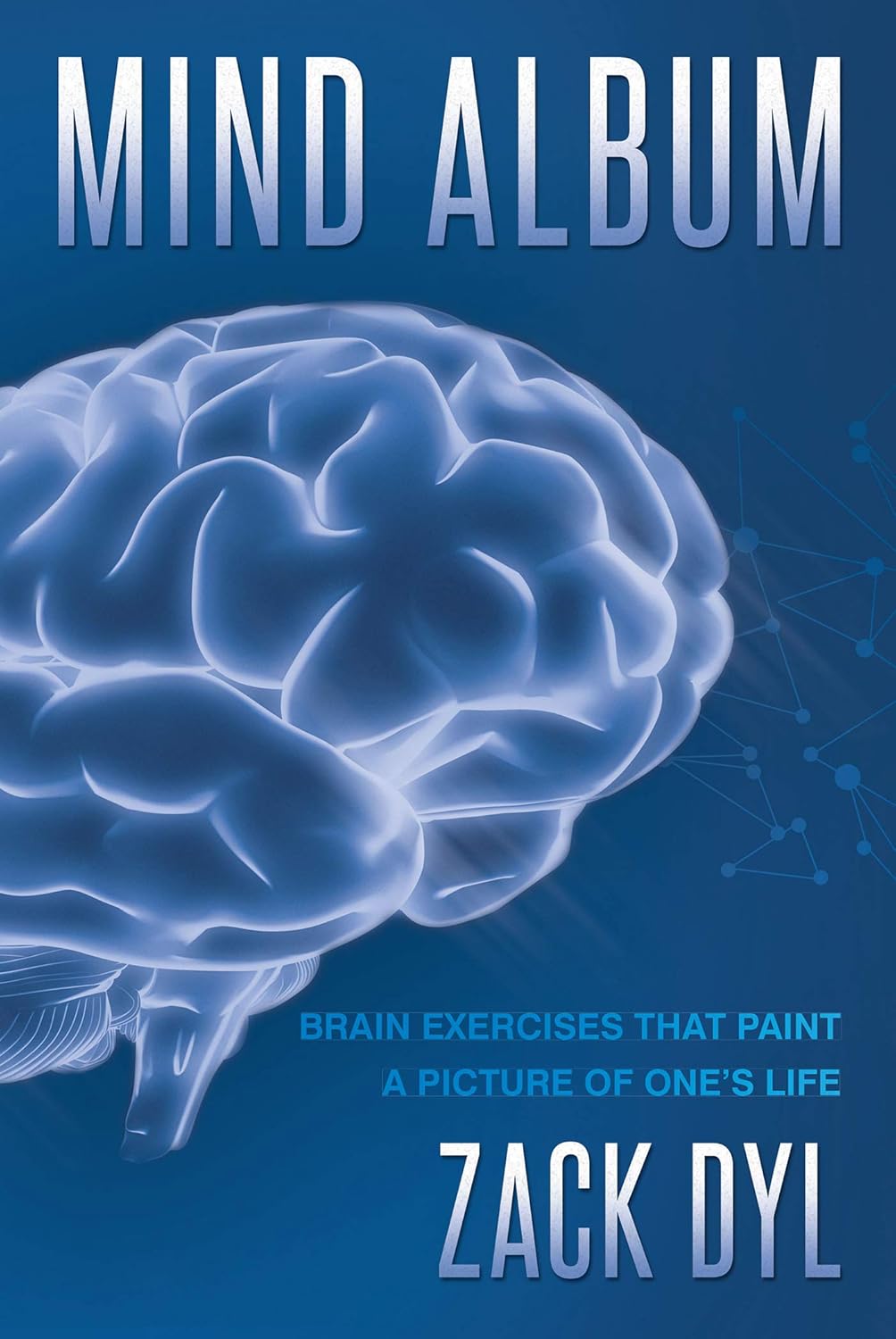 Mind Album: Brain Exercises That Paint a Picture of One's Life - Kindle ...