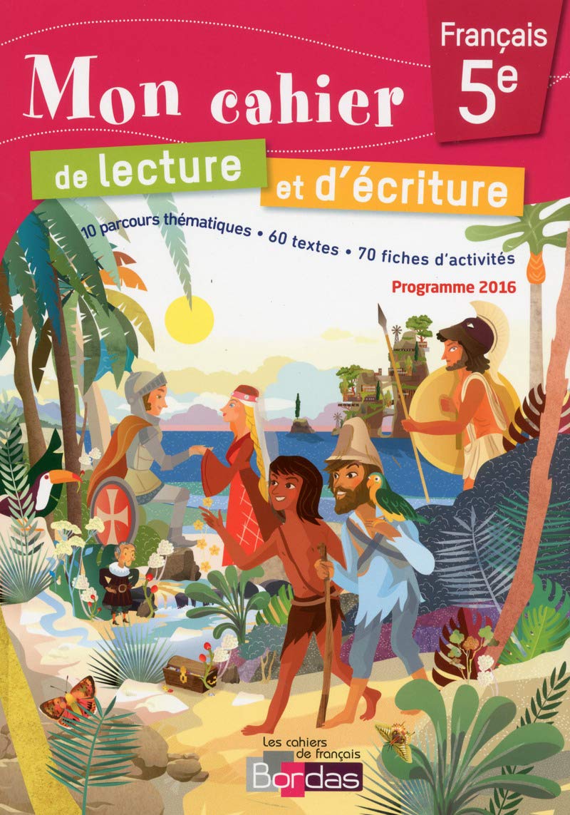 MON CAHIER DE LECTURE ET D'ECRITURE FRANCAIS 5E 2017 CAHIER D'EXERCICES ...