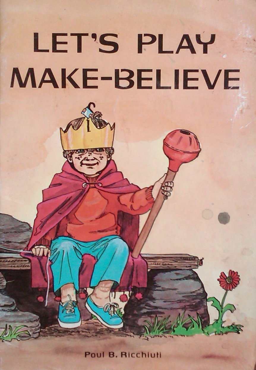 Let's play make-believe: Ricchiuti, Paul B: Amazon.com: Books