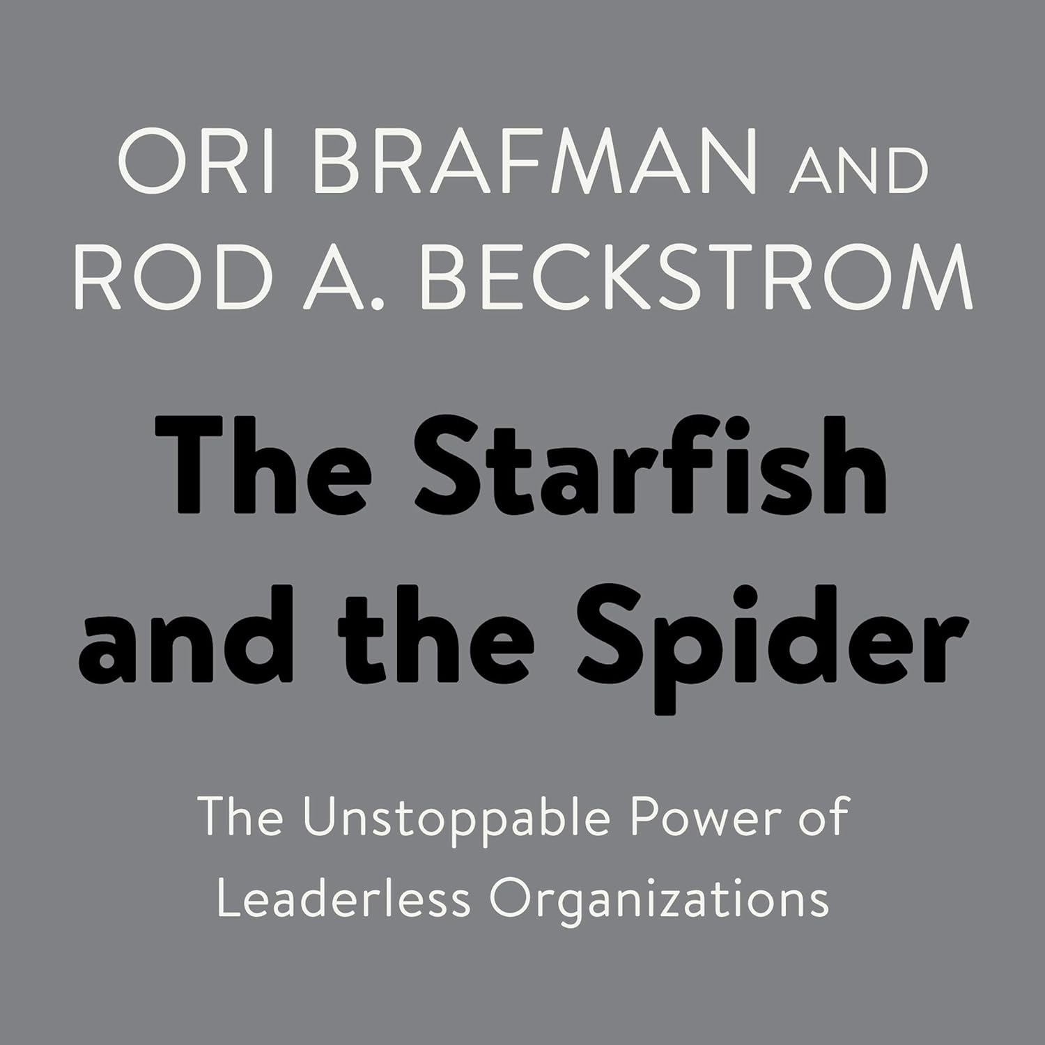 Amazon.com: The Starfish and the Spider: The Unstoppable Power of ...